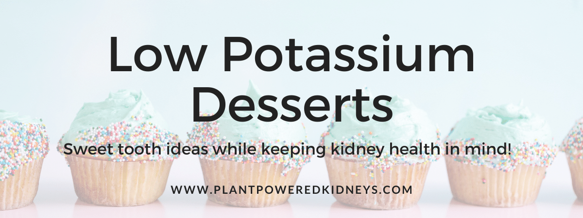 Low Potassium Desserts | Plant-Powered Kidneys | Renal Diet For Kidney ...